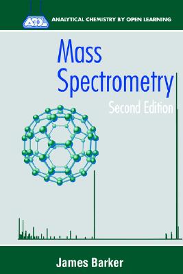 Mass Spectrometry 2E (Acol)