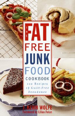 The Fat-Free Junk Food Cookbook: 100