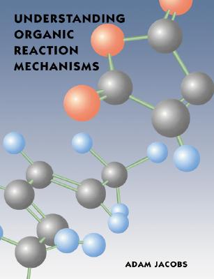 Understanding Organic Reactio