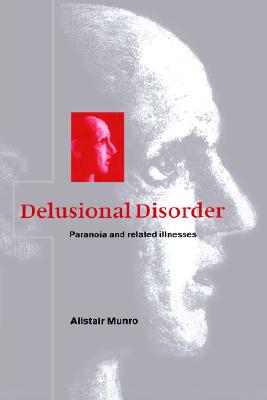 Delusional Disorder: Paranoia an