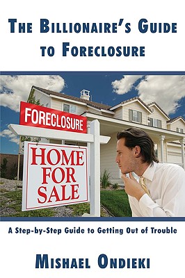 The Billionaires Guide to Foreclosure: A