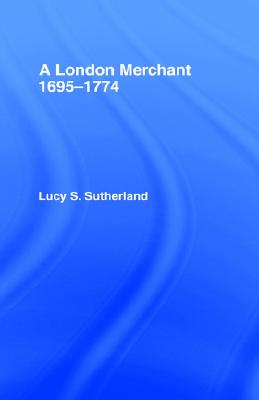 A London Merchant 1695-1774
