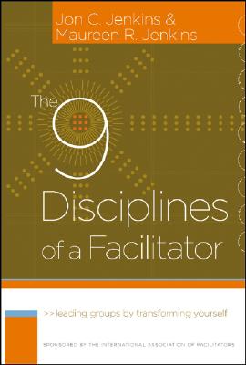 The 9 Disciplines Of A Facilitator: