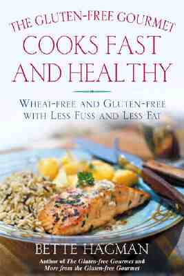 The Gluten-Free Gourmet Cooks Fast and