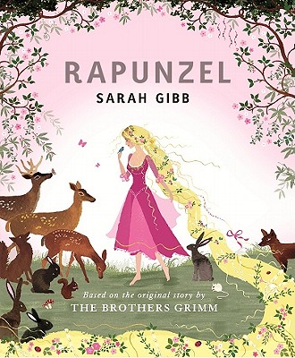 Rapunzel: Based on the Original Story by