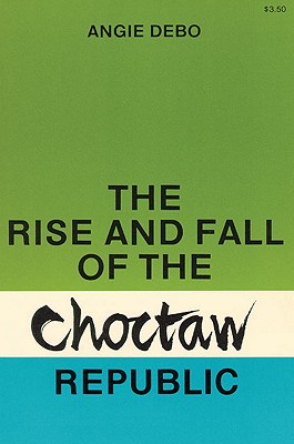 The Rise and Fall of the Choctaw