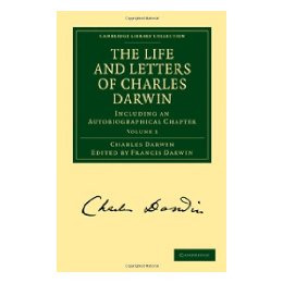 The Life and Letters of Charles Darwin: