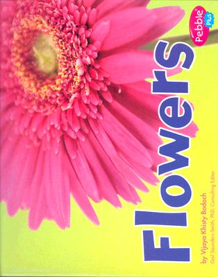 Flowers (Pebble Plus: Plant Parts) 植物组成部分：花