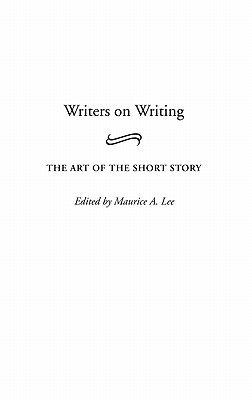 Writers on Writing: The Art of the Short