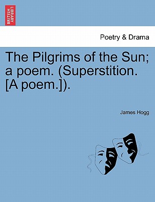 The Pilgrims of the Sun; A Poem.