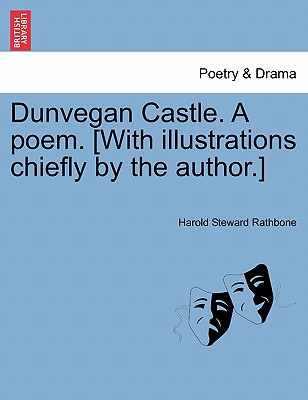 Dunvegan Castle. a Poem. [With
