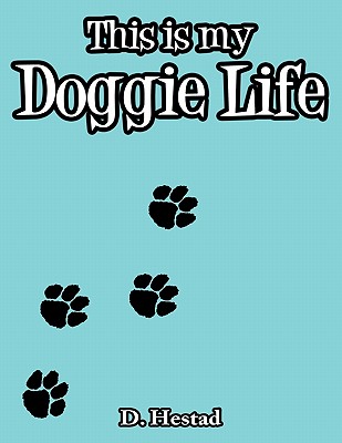 This Is My Doggie Life