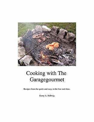 Cooking with the Garagegourmet: Recipes