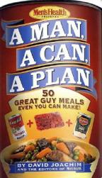 A Man, a Can, a Plan: 50 Tasty Meals You