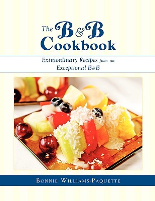 The B & B Cookbook Extraordinary Recipes