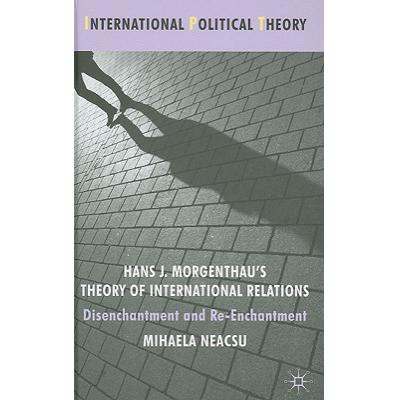 Hans J. Morgenthau's Theory of International...