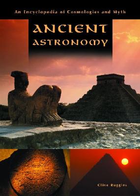 Ancient Astronomy: An Encyclopedia of