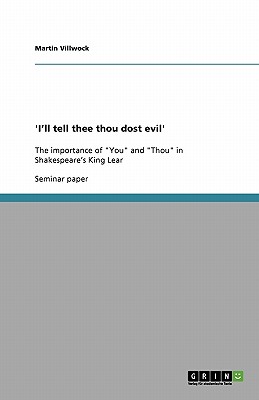 'I'll Tell Thee Thou Dost Evil'