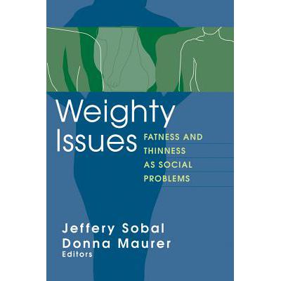 Weighty Issues : Fatness and Thinness as Soc...