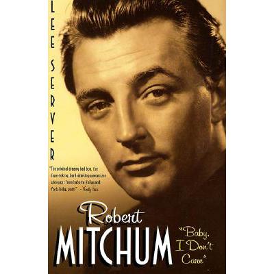 Robert Mitchum: Baby, I Don't Care