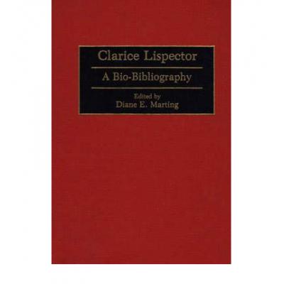 Clarice Lispector: A Bio-Bibliography