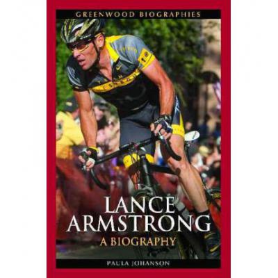 Lance Armstrong: A Biography
