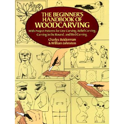The Beginner's Handbook of Woodcarving: With...