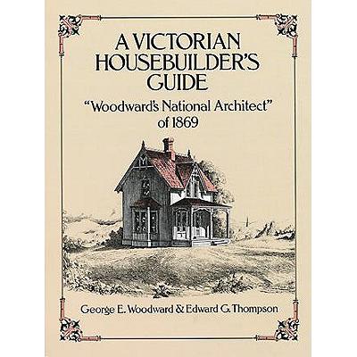A Victorian Housebuilder's Guide: 