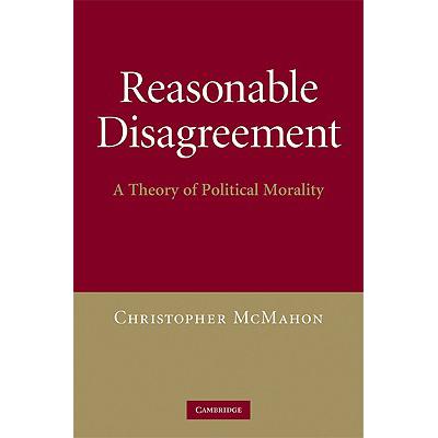 Reasonable Disagreement: A Theory of Politic...
