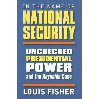 In the Name of National Security: Unchecked ...