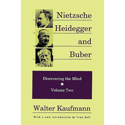 Nietzsche, Heidegger, and Buber: Discovering...