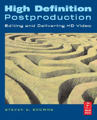 High Definition Postproduction: Editing