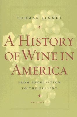 A History of Wine in America, Volume 2: