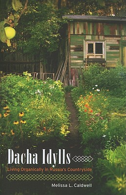 Dacha Idylls: Living Organically in