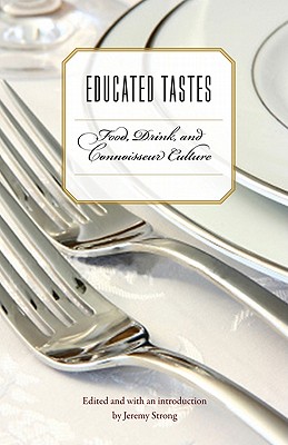 Educated Tastes: Food, Drink, and