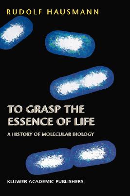 To Grasp the Essence of Life: A History