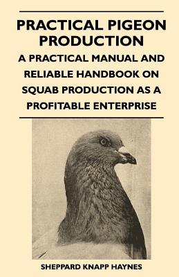 Practical Pigeon Production - A