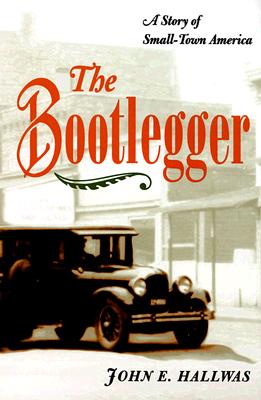 The Bootlegger: A Story of Small-Town