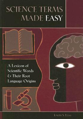 Science Terms Made Easy: A Lexicon of
