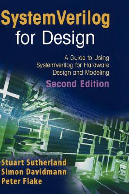 SystemVerilog for Design: A Guide to