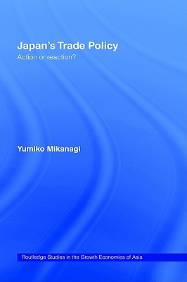 Japan's Trade Policy: Action or