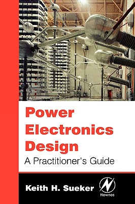 Power Electronics Design: A