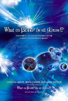 What the Bleep Do We Know!?: Discovering