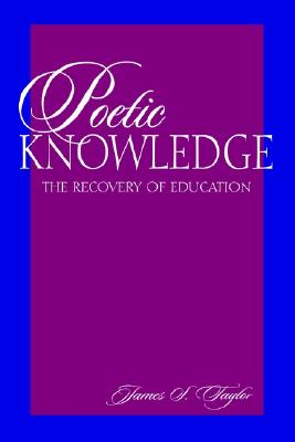 Poetic Knowledge: The Recovery of