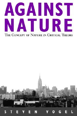 Against Nature: The Concept of Nature in