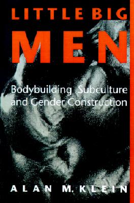 Little Big Men: Bodybuilding Subculture