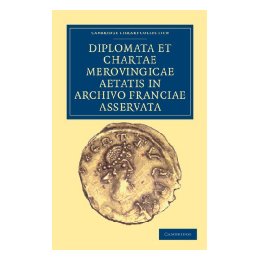 Diplomata Et Chartae Merovingic