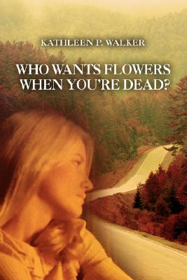 Who Wants Flowers When You'r