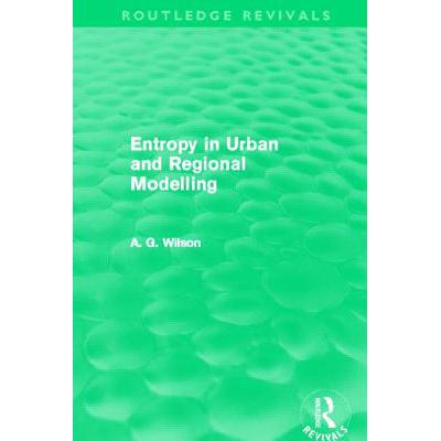 Entropy in Urban and Regional Modelling (Rou...