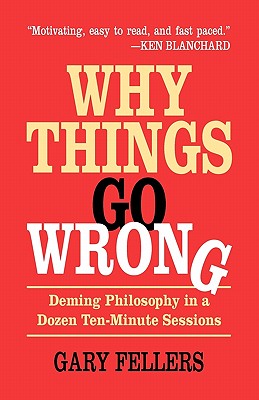 Why Things Go Wrong: Deming Philosophy